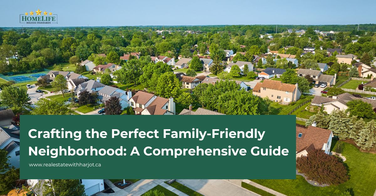 Crafting the Perfect Family-Friendly Neighborhood: A Comprehensive Guide